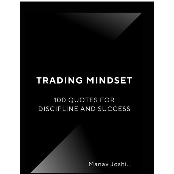 Trading Mindset: 100 Quotes for Discipline and Success: Motivational ...