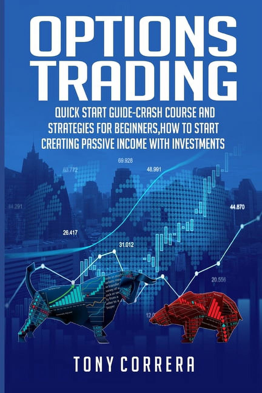 Trading: Options Trading : Quick Start Guide-Crash Course and ... Trading: Options Trading : Quick Start Guide-Crash Course and ...
