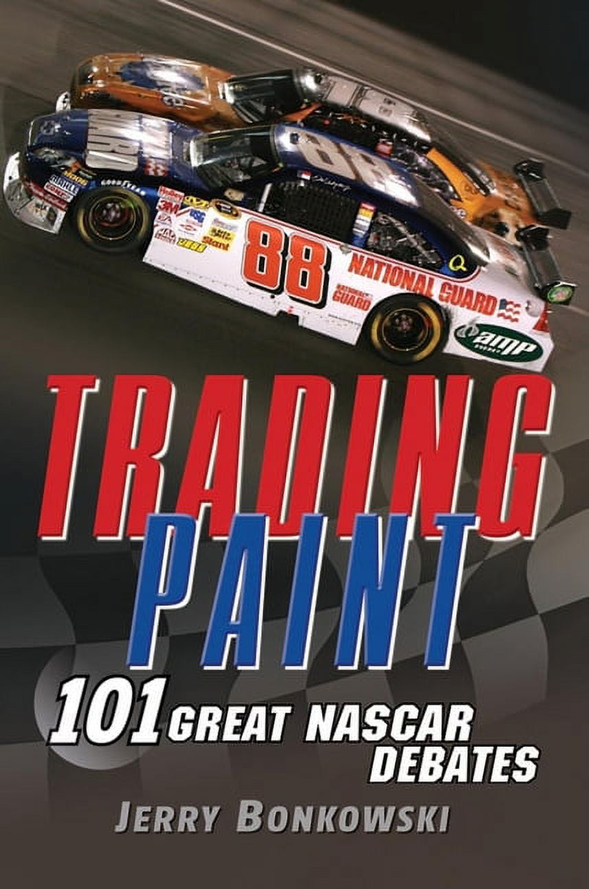 Trading Paint: 101 Great NASCAR Debates, (Paperback) - Walmart.com