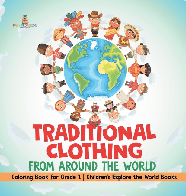 Traditional Clothing from around the World - Coloring Book for Grade 1 ...