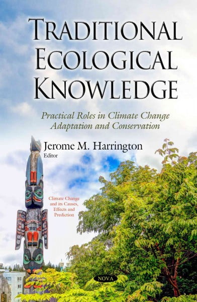Traditional Ecological Knowledge : Practical Roles in Climate Change ...
