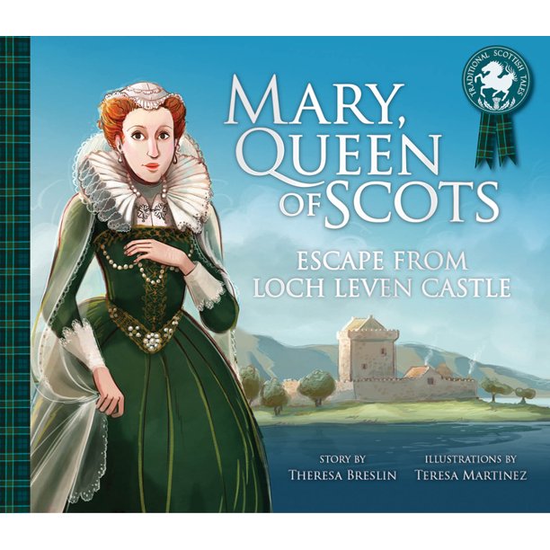 Traditional Scottish Tales: Mary, Queen of Scots: Escape from Lochleven ...