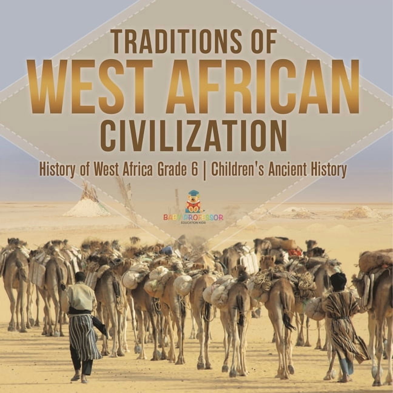 Traditions of West African Civilization History of West Africa Grade 6 ...