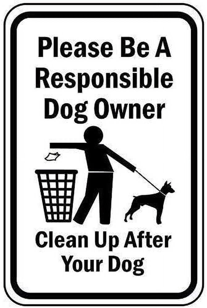 Traffic Signs 12x16 Please Be A Responsible Dog Owner Clean Up After ...