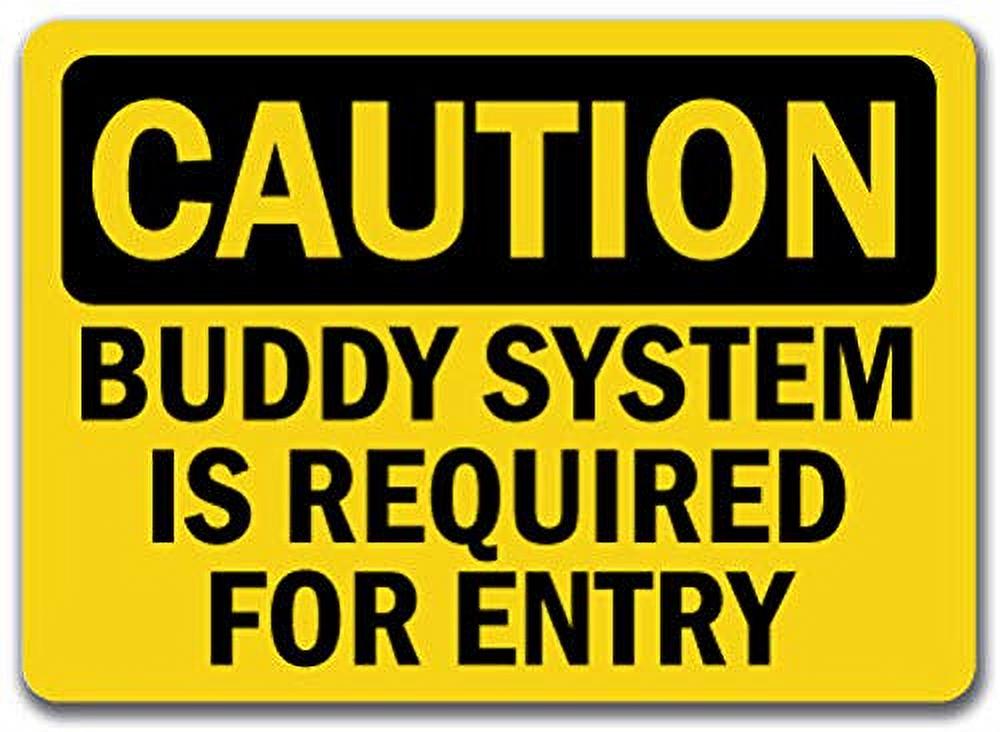 Traffic Signs - Caution - Sign - Buddy System is Required for Entry ...