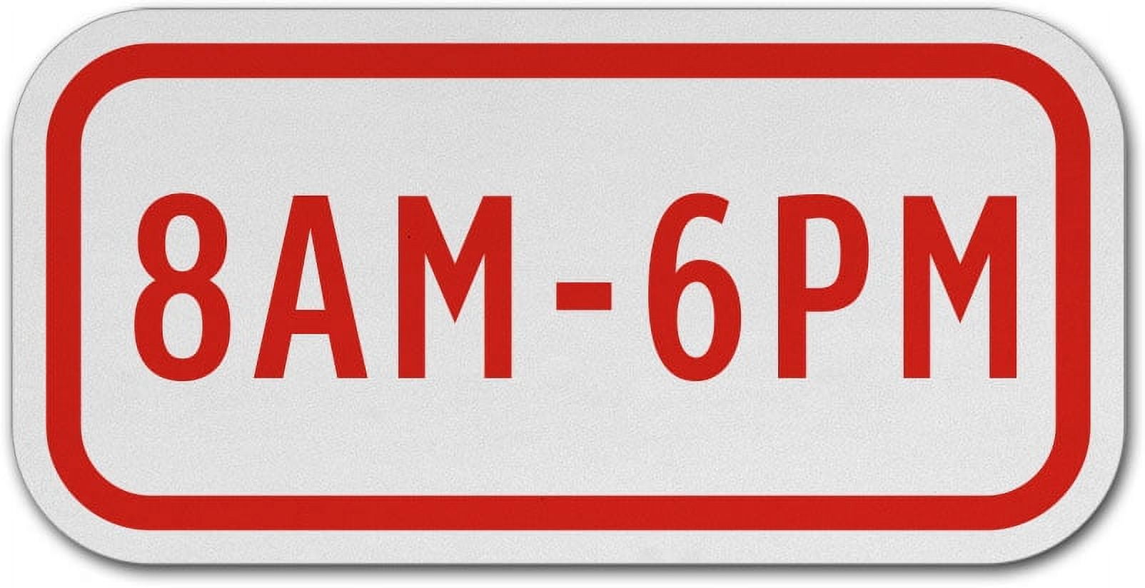 Traffic & Warehouse Signs - 8AM - 6PM Sign - Weather Approved Aluminum ...