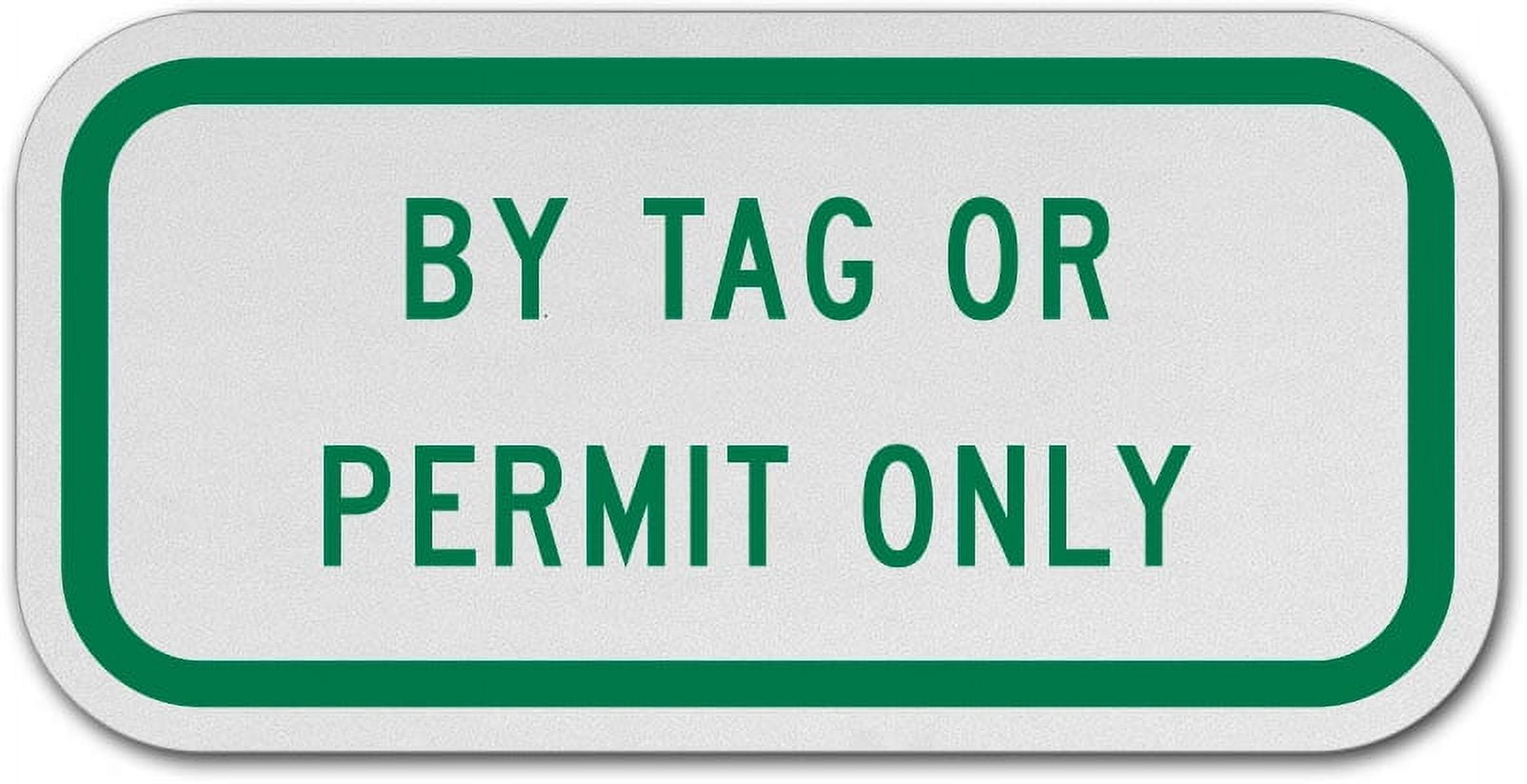 Traffic & Warehouse Signs - By Tag or Permit Only Sign - Weather ...