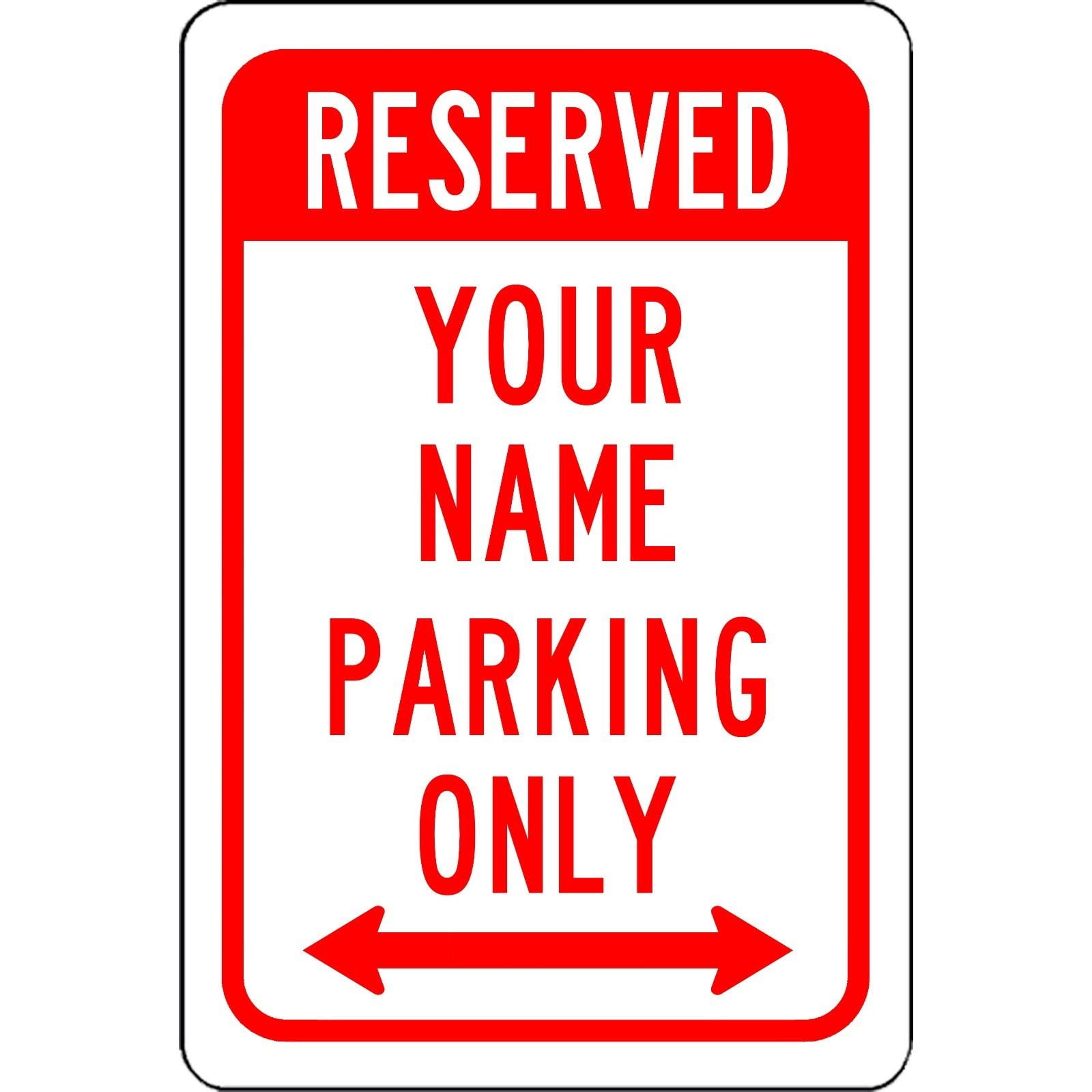 Traffic & Warehouse Signs - Custom Reserved Your Name Here Parking Sign ...