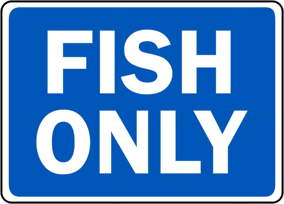 Traffic & Warehouse Signs - Fish Only Sign - Weather Approved Aluminum ...