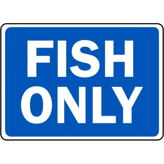 Traffic & Warehouse Signs - Fish Only Sign - Weather Approved Aluminum ...