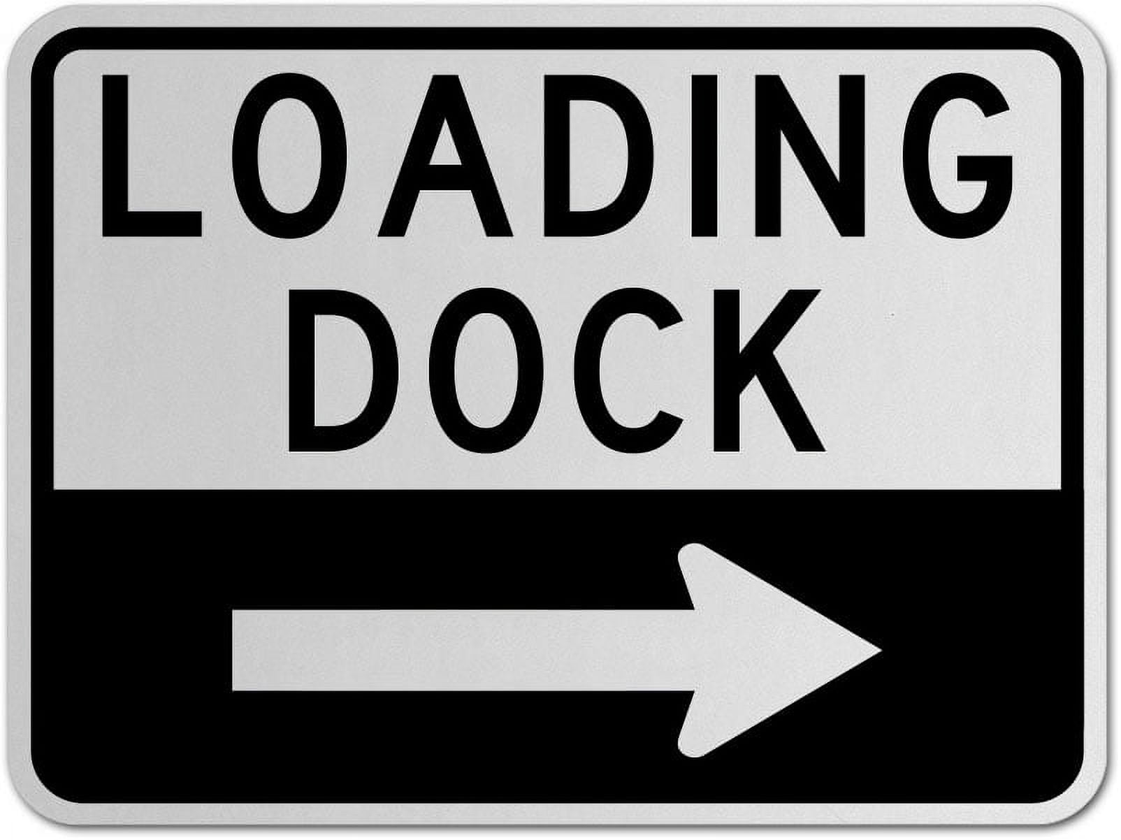 Traffic & Warehouse Signs - Loading Dock (Right Arrow) Sign - Weather ...