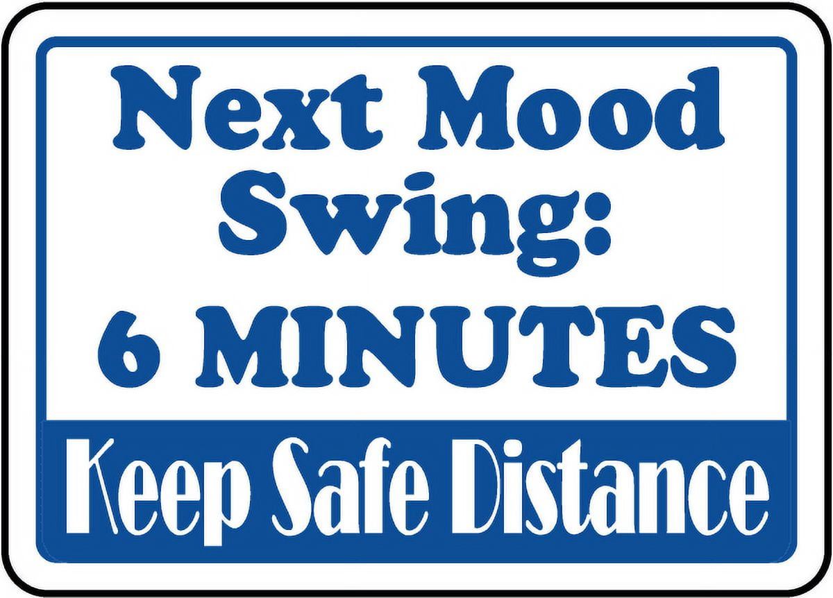 Traffic & Warehouse Signs - Next Mood Swing 6 Minutes Sign - Weather ...