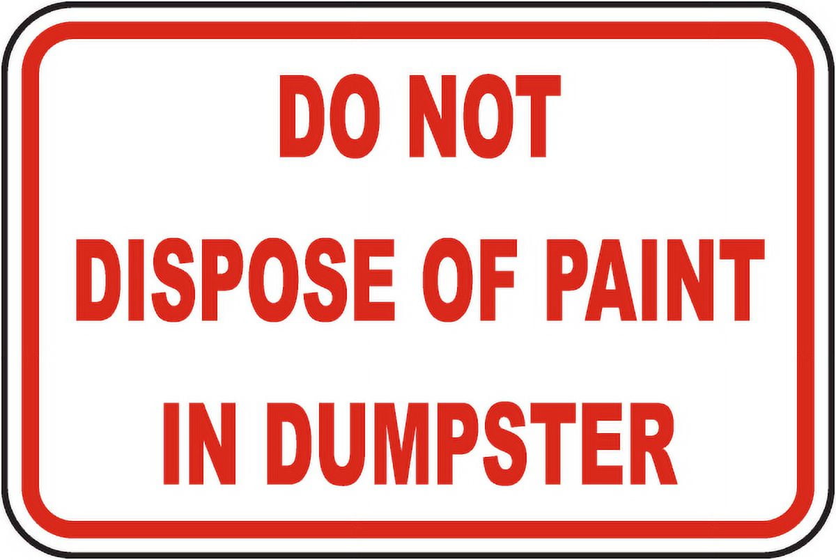 Traffic & Warehouse Signs - No Paint Disposal In Dumpster Sign ...