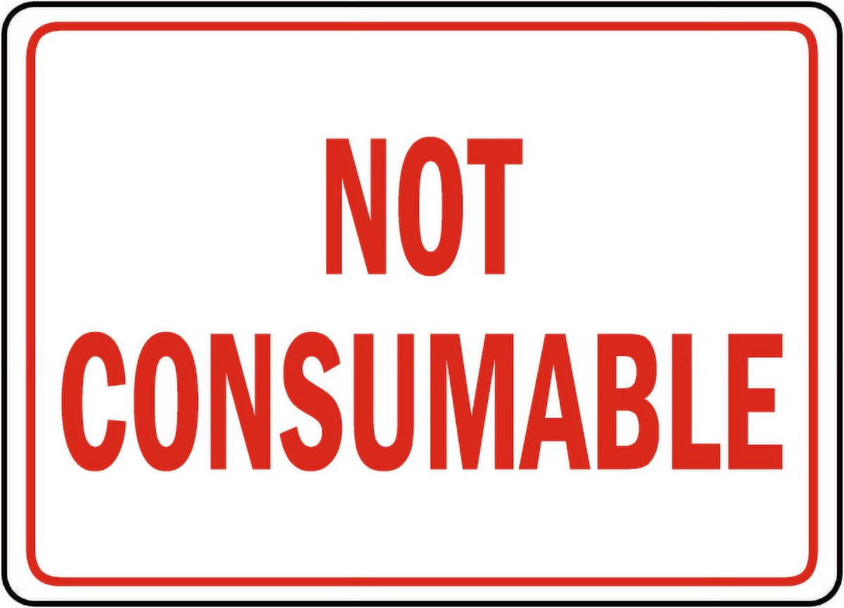 Traffic & Warehouse Signs - Not Consumable Sign - Weather Approved ...