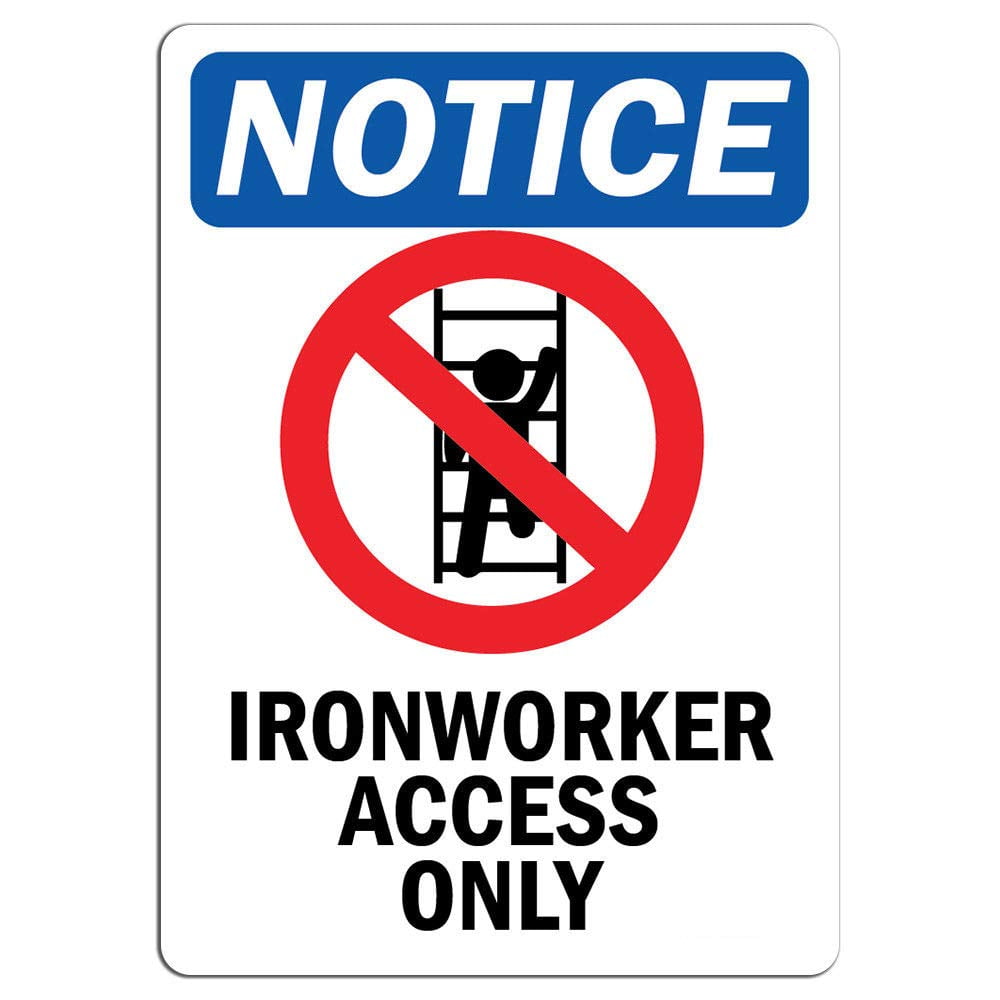 Traffic & Warehouse Signs - Notice - Notice Ironworker Access Only Sign ...