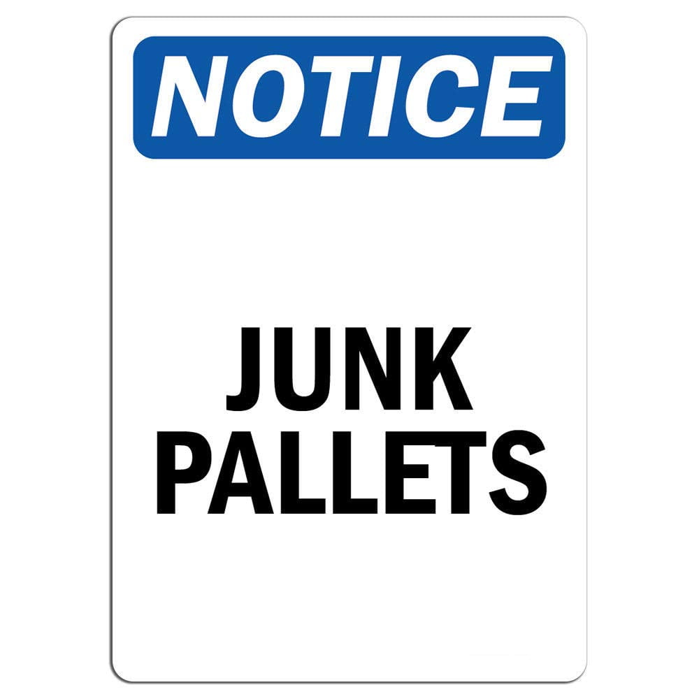 Traffic & Warehouse Signs - Notice - Junk Pallets Sign - Weather ...
