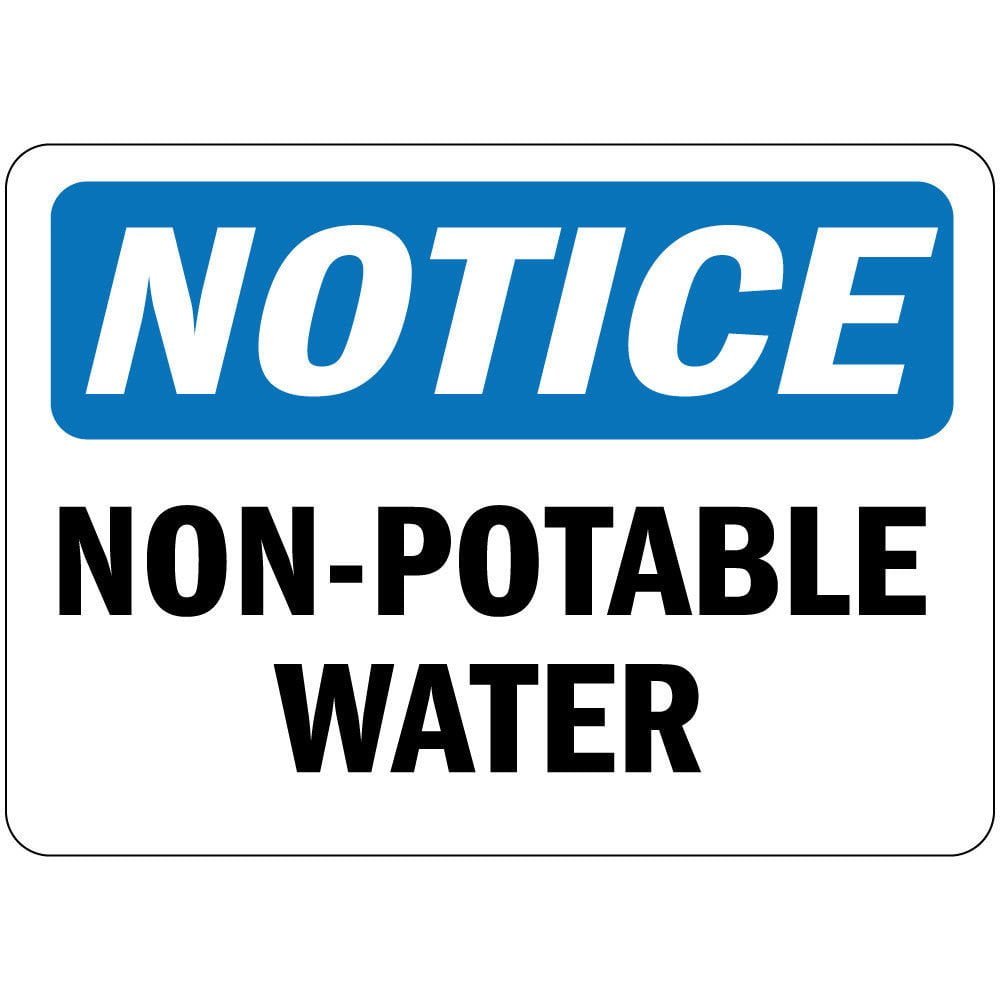 Traffic & Warehouse Signs - Notice - Non Potable Water Osha - Weather ...