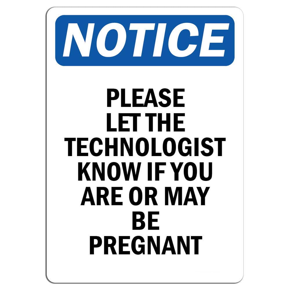 Traffic & Warehouse Signs - Notice - Please Let The Technologist Know ...