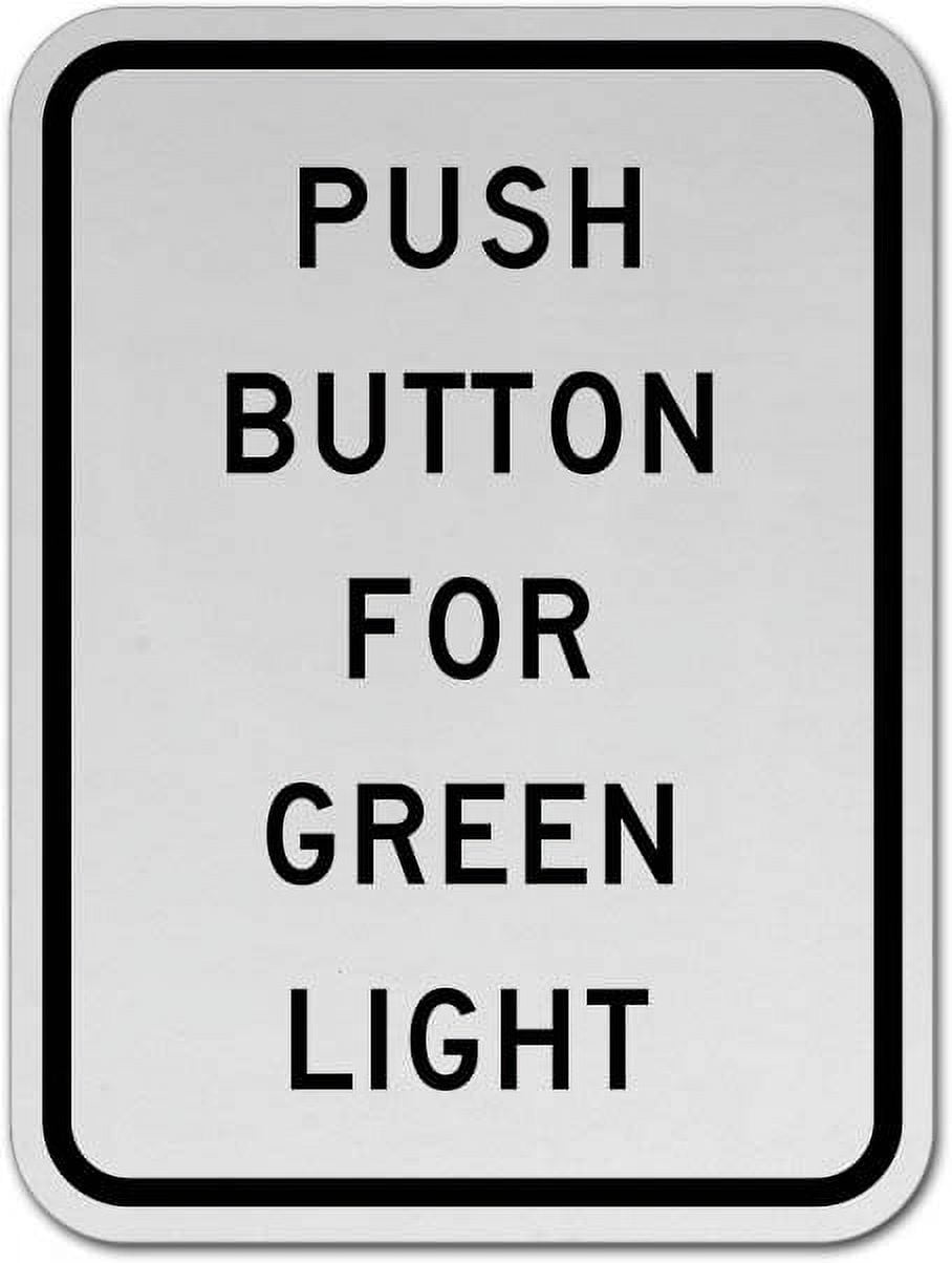 Traffic & Warehouse Signs - Push Button For Green Light Sign - Weather ...