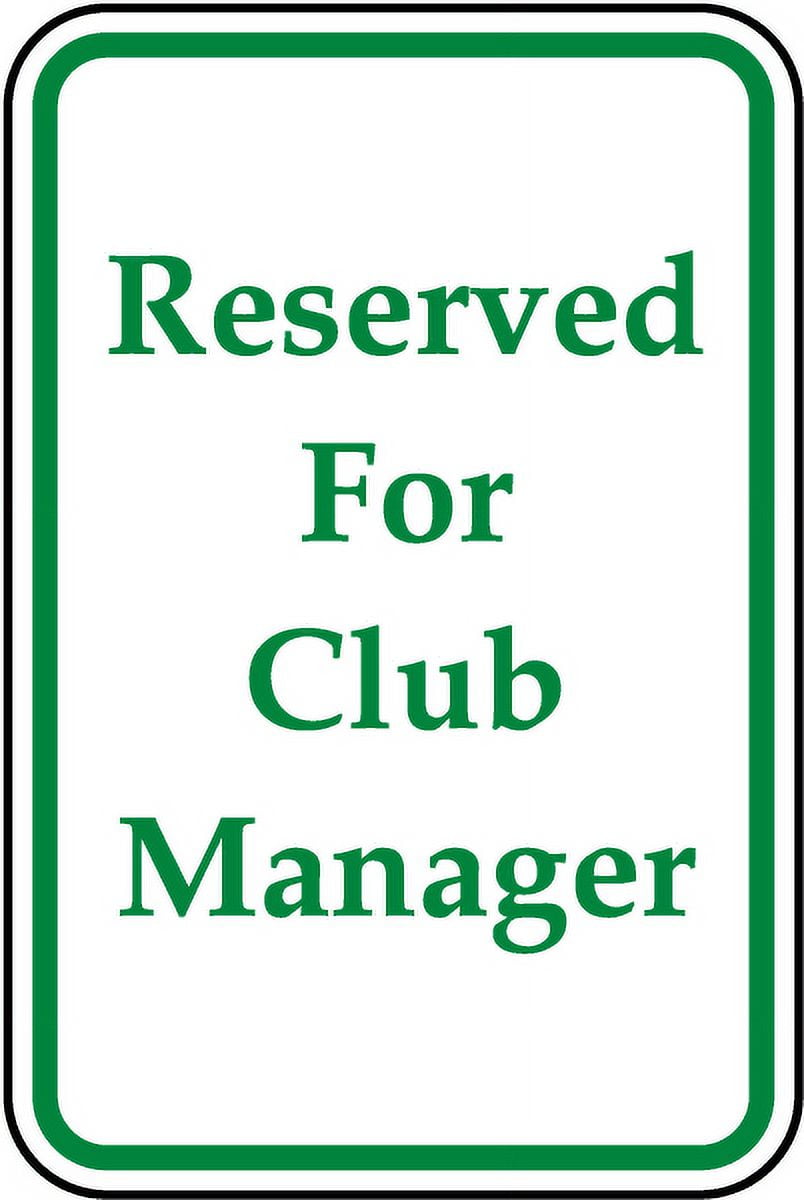 Traffic & Warehouse Signs - Reserved For Club Manager Sign - Weather ...