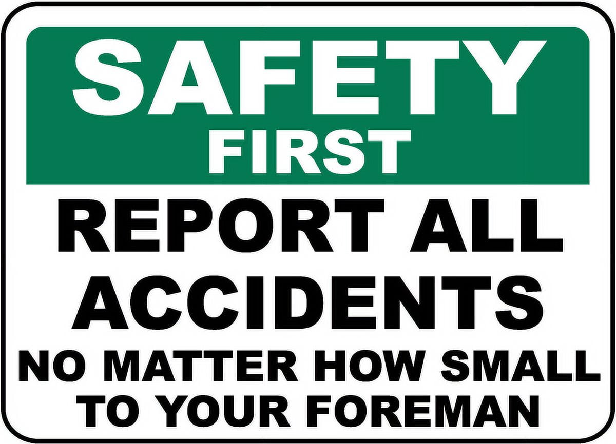 Traffic & Warehouse Signs - Safety First Report All Accidents Sign ...