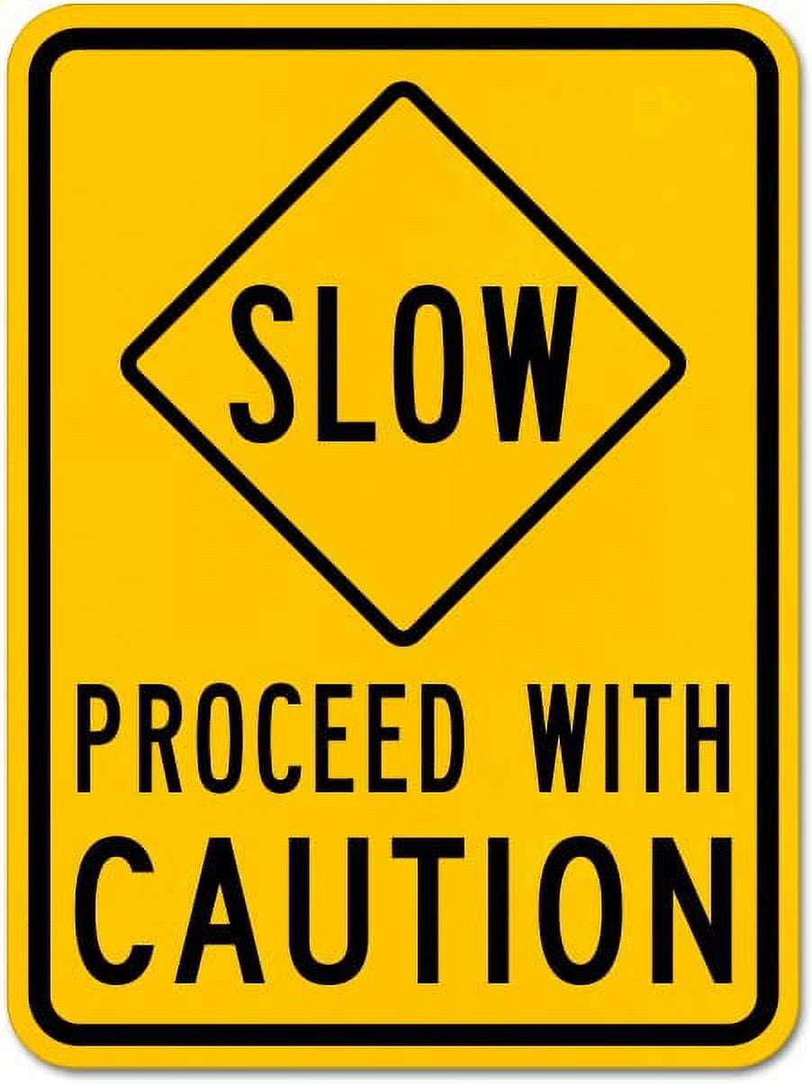 Traffic & Warehouse Signs - Slow Proceed With Caution Sign - Weather ...