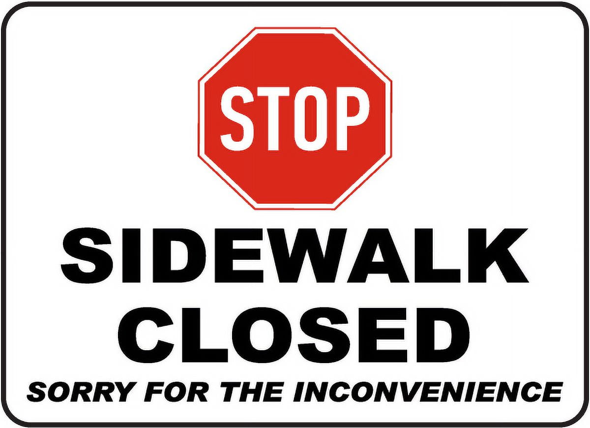 Traffic & Warehouse Signs - Stop Sidewalk Closed Sign - Weather ...