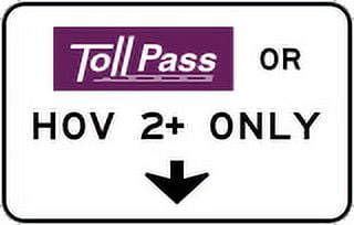 Traffic & Warehouse Signs - Toll road pass or HOV 2+ - Weather Approved ...