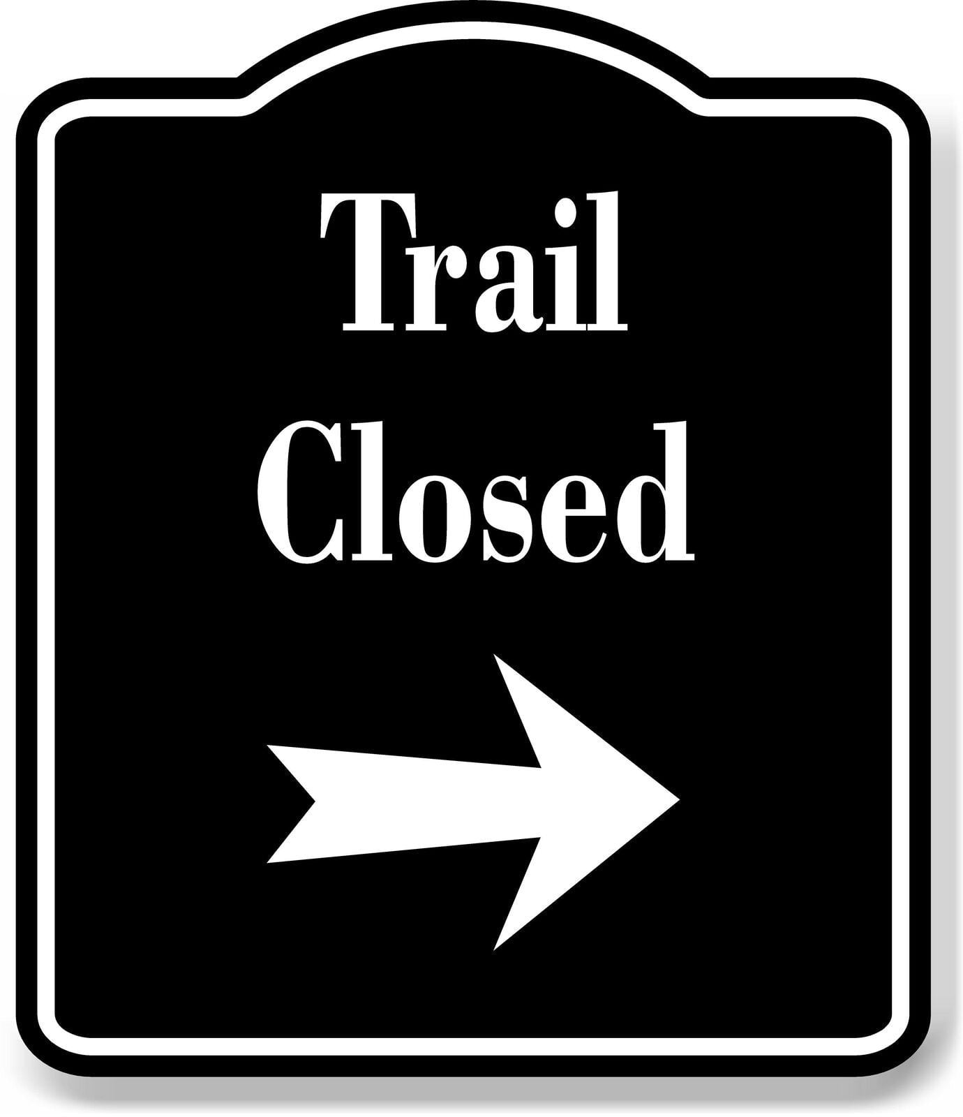 Trail Closed Right Arrow BLACK Aluminum Composite Sign, 20"x24 ...