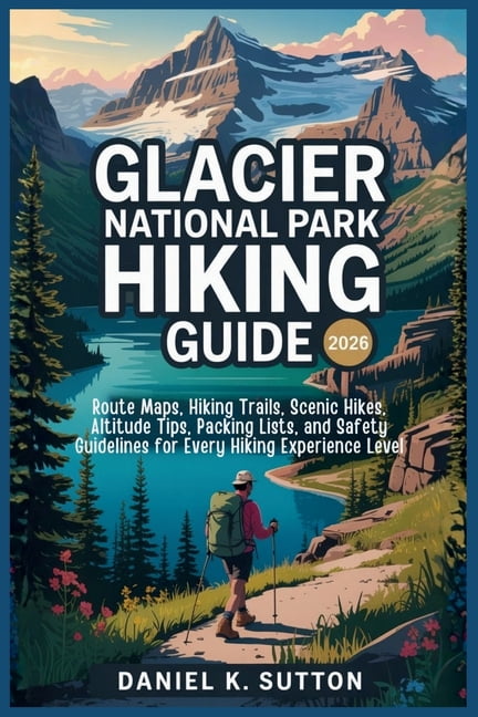 Trail Quest Series: The Hiking Expeditio Glacier National Park Hiking ...