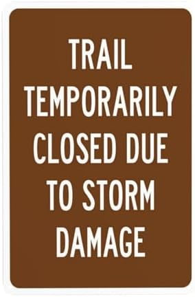 Trail Temporarily Closed Due To Storm Damage Warning Sign, Hiking Trail ...