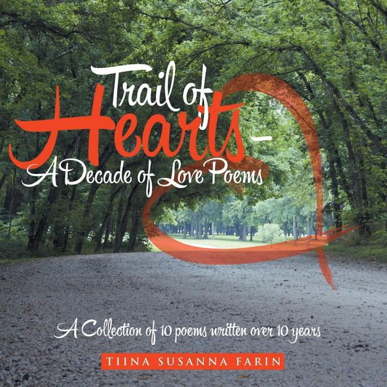 Trail of Hearts a Decade of Love Poems : A Collection of 10 Poems ...