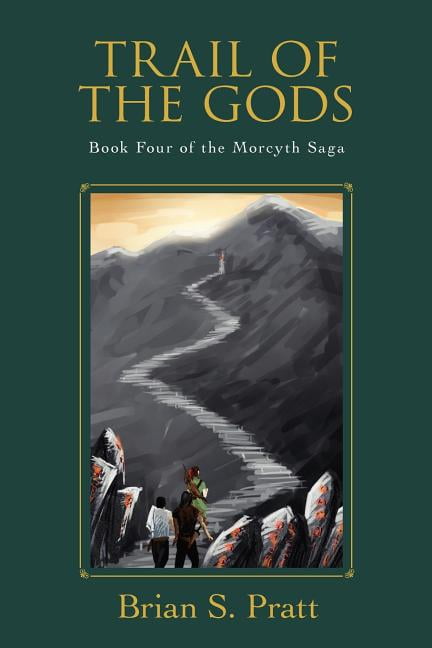 Trail of the Gods : Book Four of the Morcyth Saga (Paperback) - Walmart.com