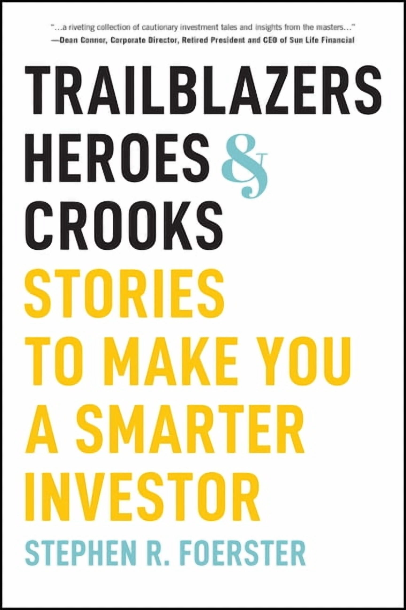 Trailblazers, Heroes, & Crooks: Stories to Make You a Smarter Investor ...