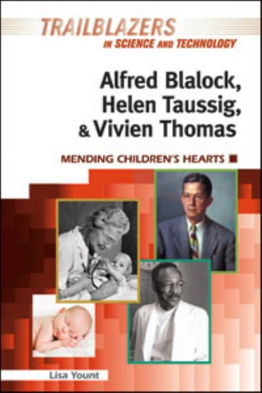 Trailblazers in Science and Technology Alfred Blalock, Helen Taussig ...