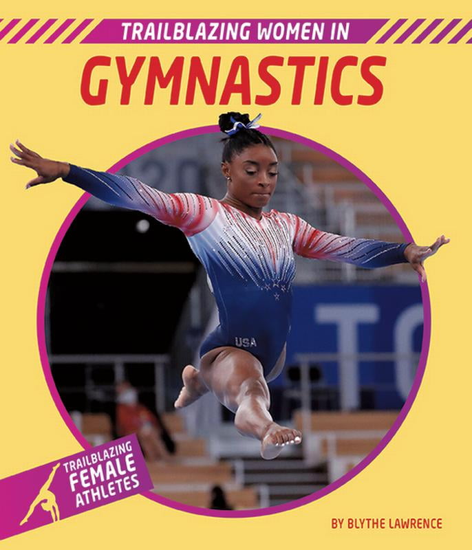 Trailblazing Female Athletes: Trailblazing Women in Gymnastics ...