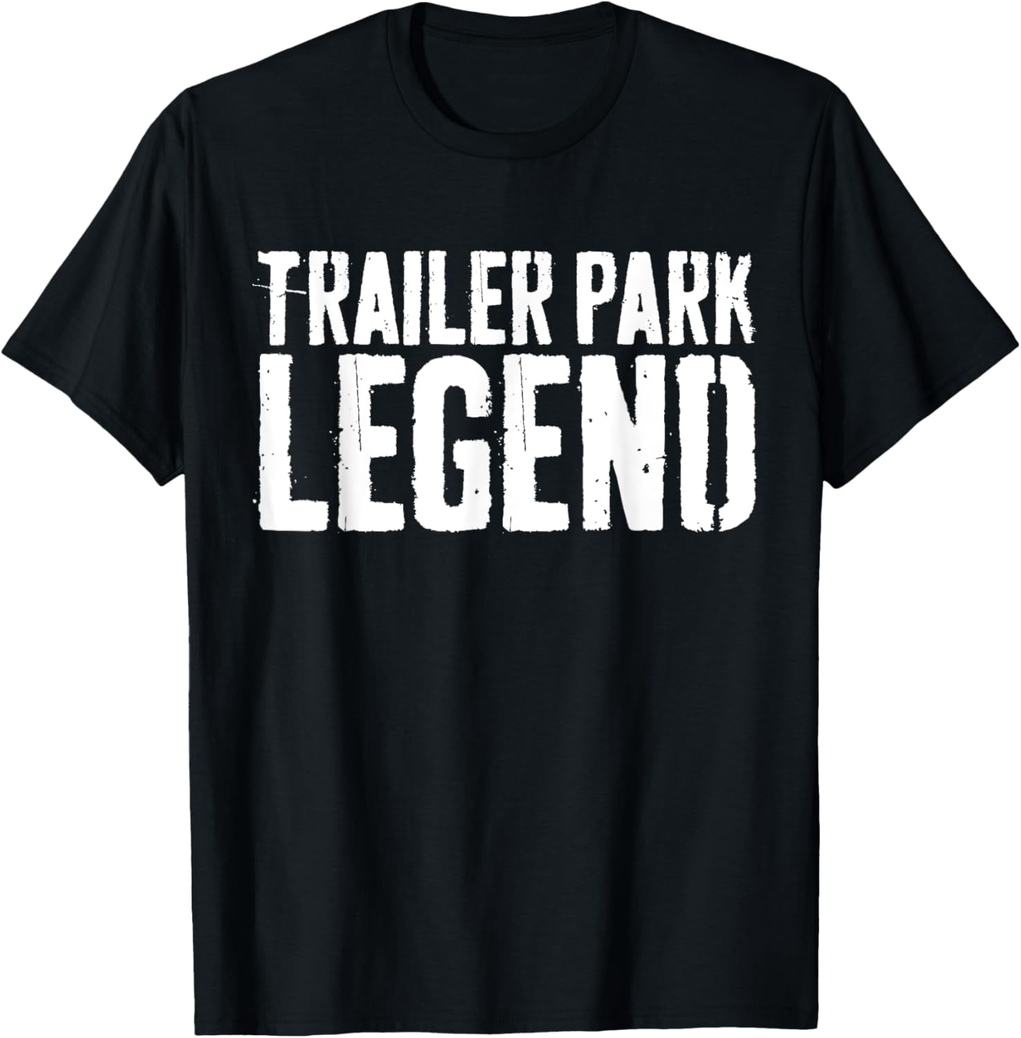 Trailer Park Legend T-Shirt Redneck Gift Shirt - Walmart.com
