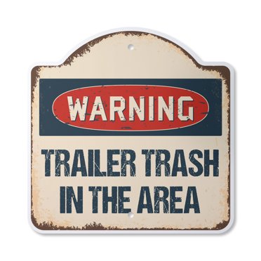 Mess With Me Whole Trailer Park - White Trash Funny Sign - Walmart.com