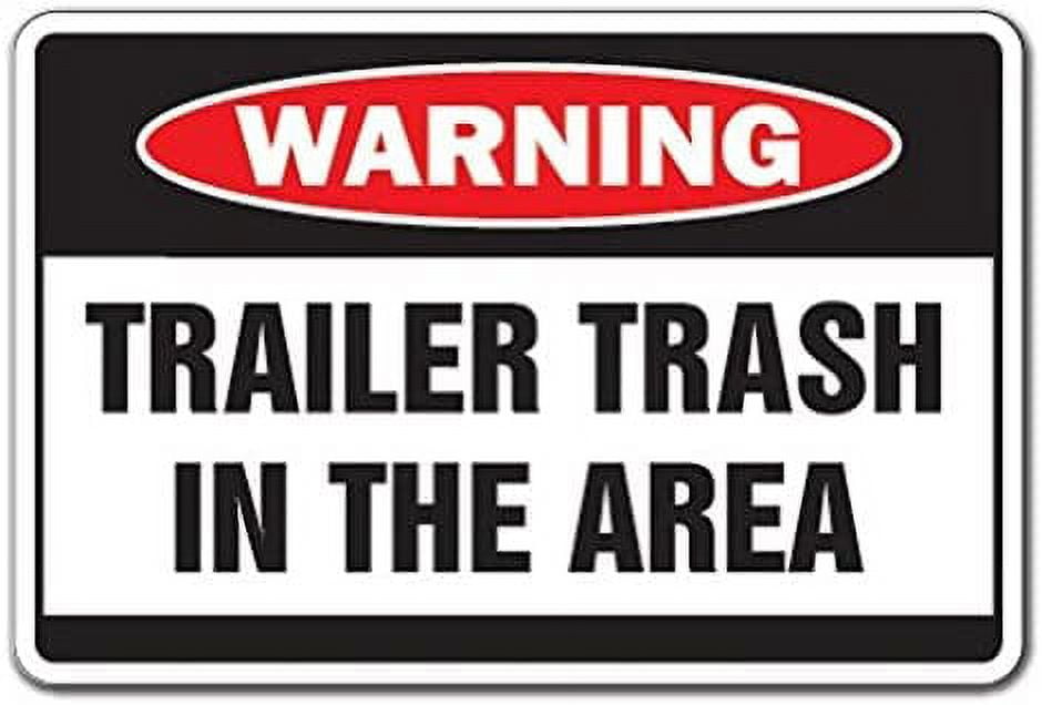 Trailer Trash In Area Warning Sign - Sticker Graphic - Auto, Wall ...