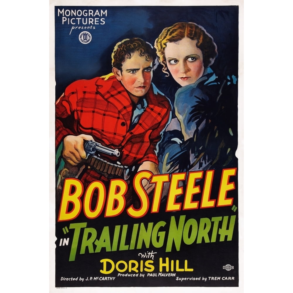 Trailing North Us Poster Art From Left: Bob Steele Doris Hill 1933 ...
