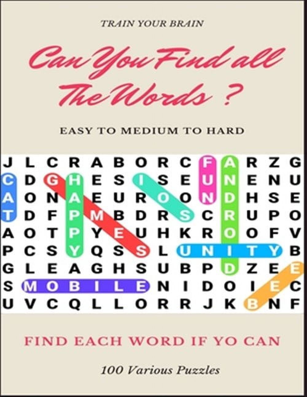 Train Your Brain Can You Find All the Words ? Easy to Medium to Hard Find Each Word If Yo Can ...