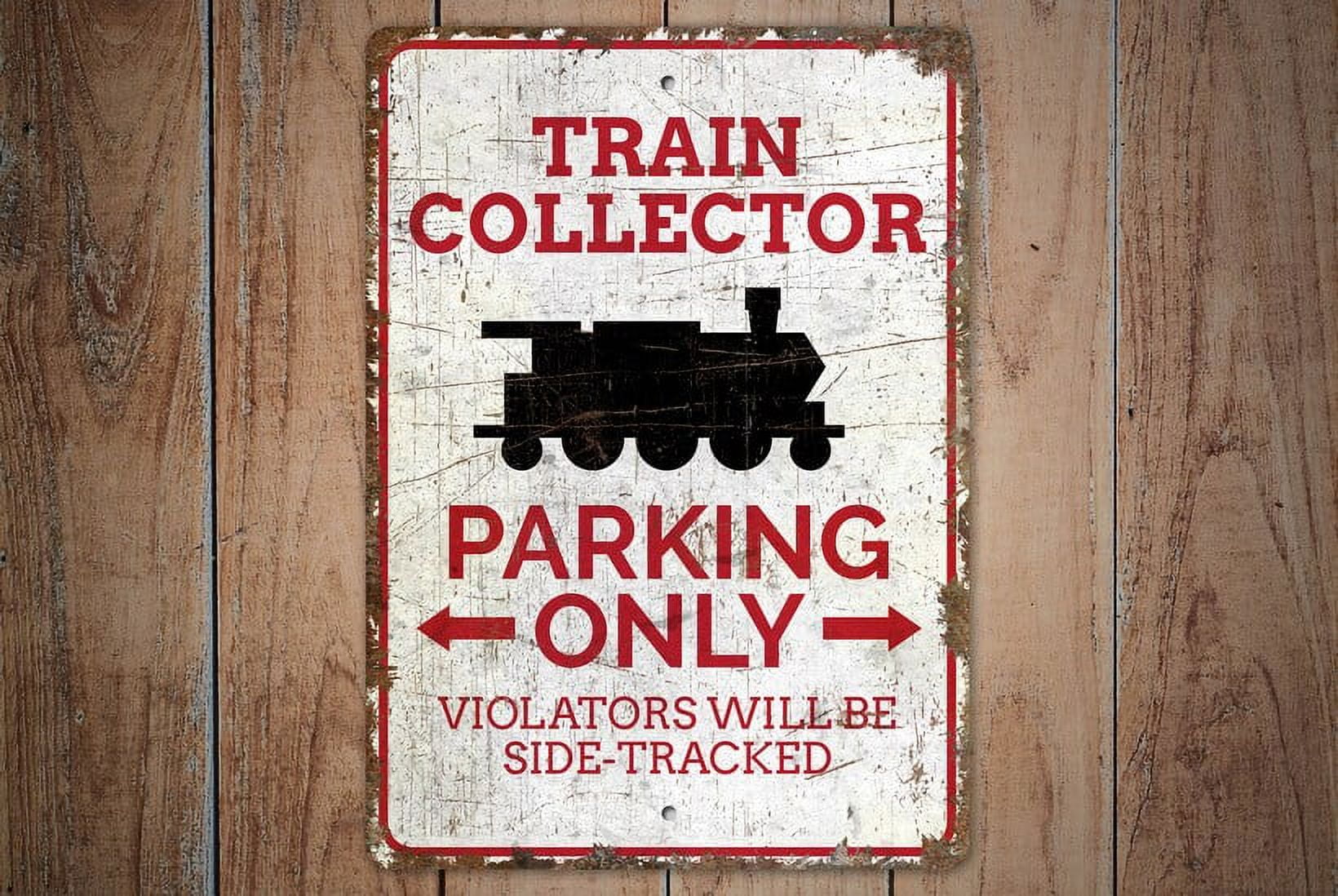 Train Collector Parking Train Collector Parking Sign Train Collector ...