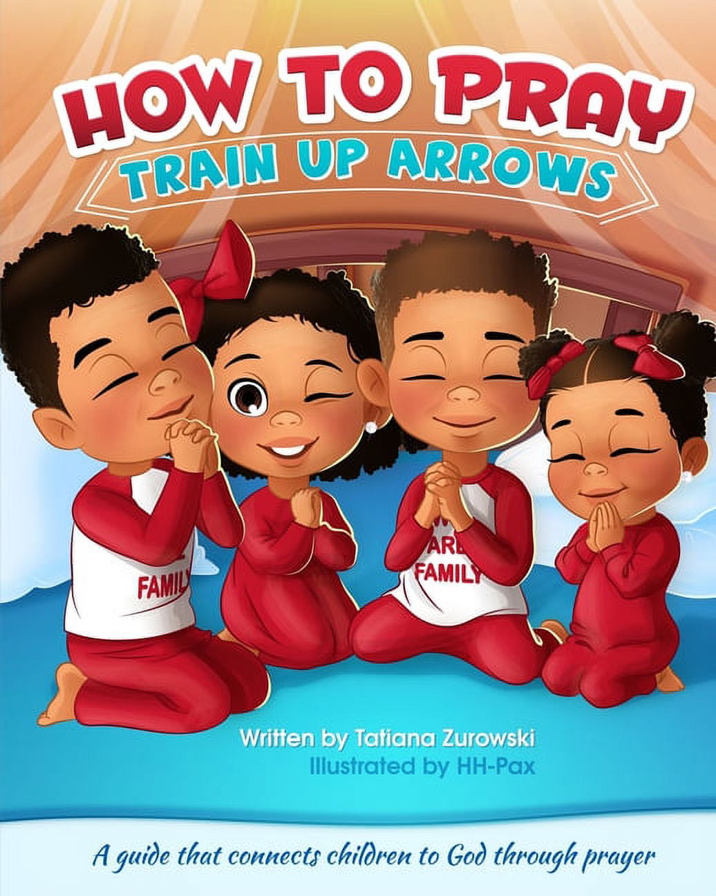 Train Up Arrows How to Pray: A guide that connects children to God ...