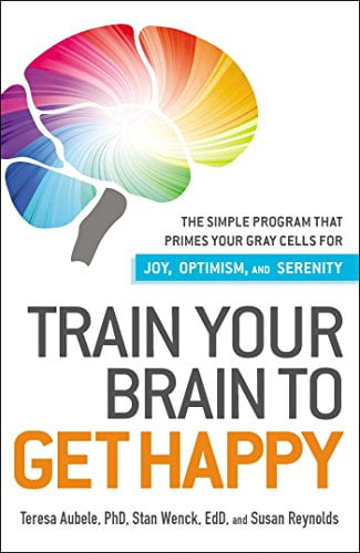Pre-Owned Train Your Brain to Get Happy: The Simple Program That Primes Your Gray Cells for Joy ...