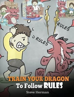 Pre-Owned Train Your Dragon To Follow Rules: Teach Your Dragon To NOT ...