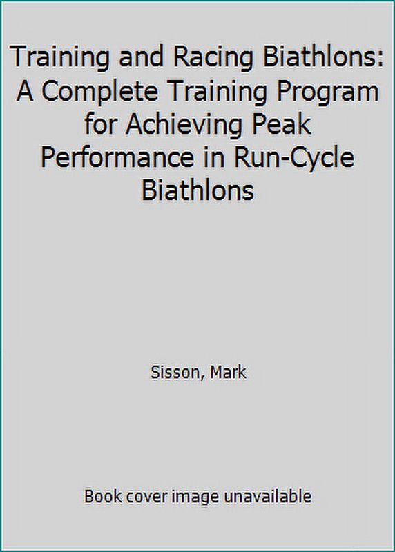 Pre-Owned Training and Racing Biathlons: A Complete Training Program ...