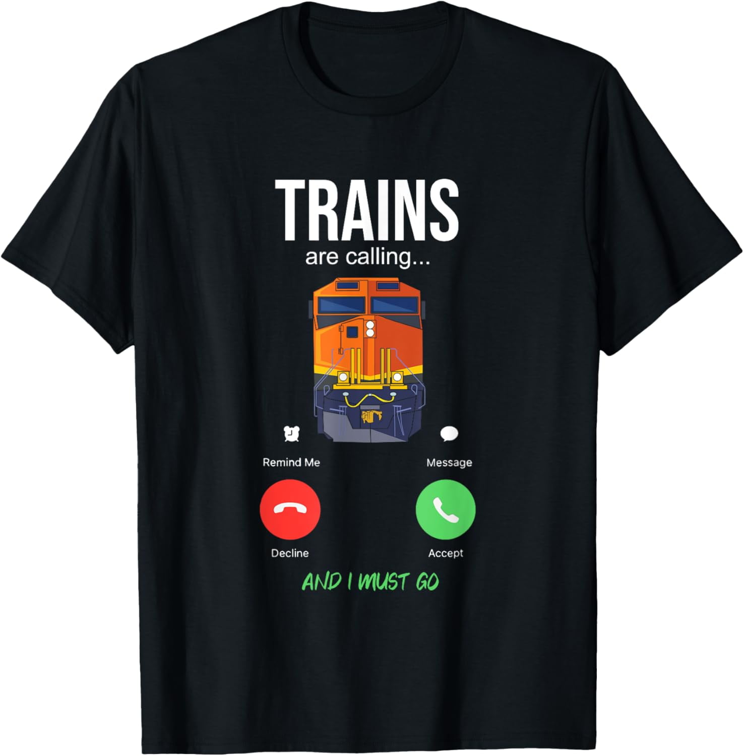 Trains Are Calling Railway Enthusiast Railfan Train Buff T-Shirt ...
