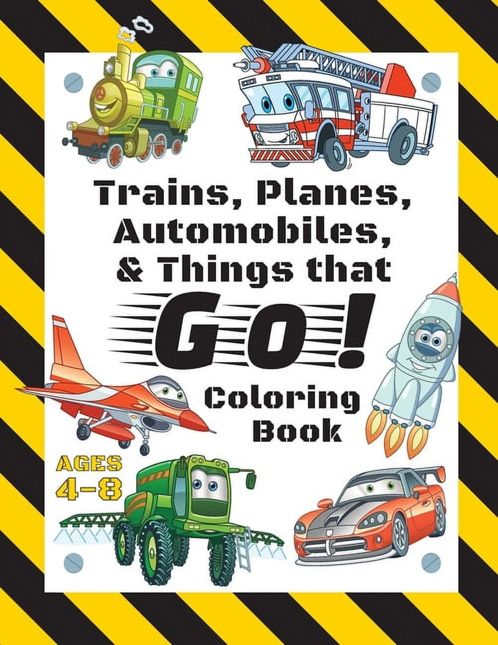 Trains, Planes, Automobiles, & Things that Go! Coloring Book: For Kids ...
