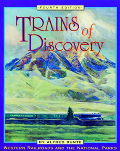 Pre-Owned Trains of Discovery: Western Railroads and the National Parks ...