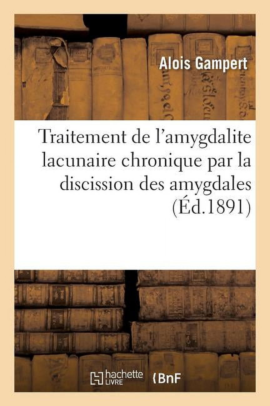 Traitement de l'Amygdalite Lacunaire Chronique Par La Discission Des ...